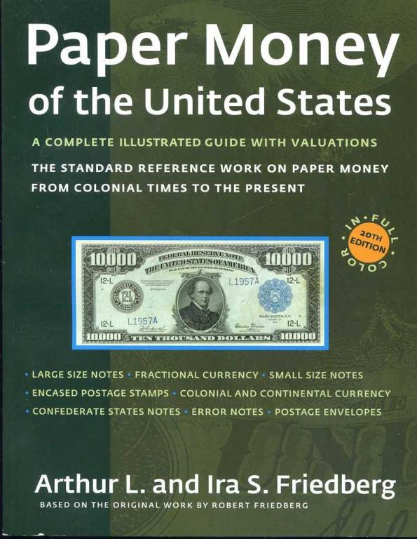 Arthur L. and Ira S. Friedberg. Paper Money of the United States. 20 ...