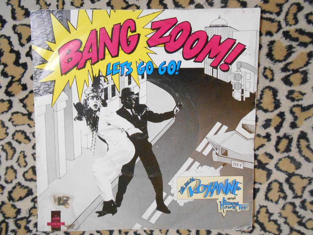 7" The Real Roxanne With Hitman Howie Tee – (Bang Zoom) Let's Go Go ...